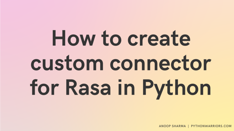 How To Create Custom Connector For Rasa In Python Python Warriors