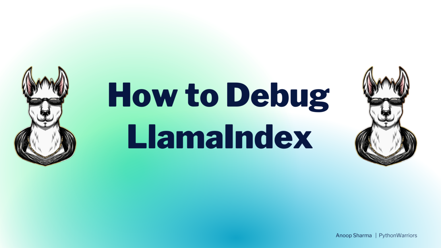 How To Debug Llamaindex 🦙 Better Python Warriors 7673